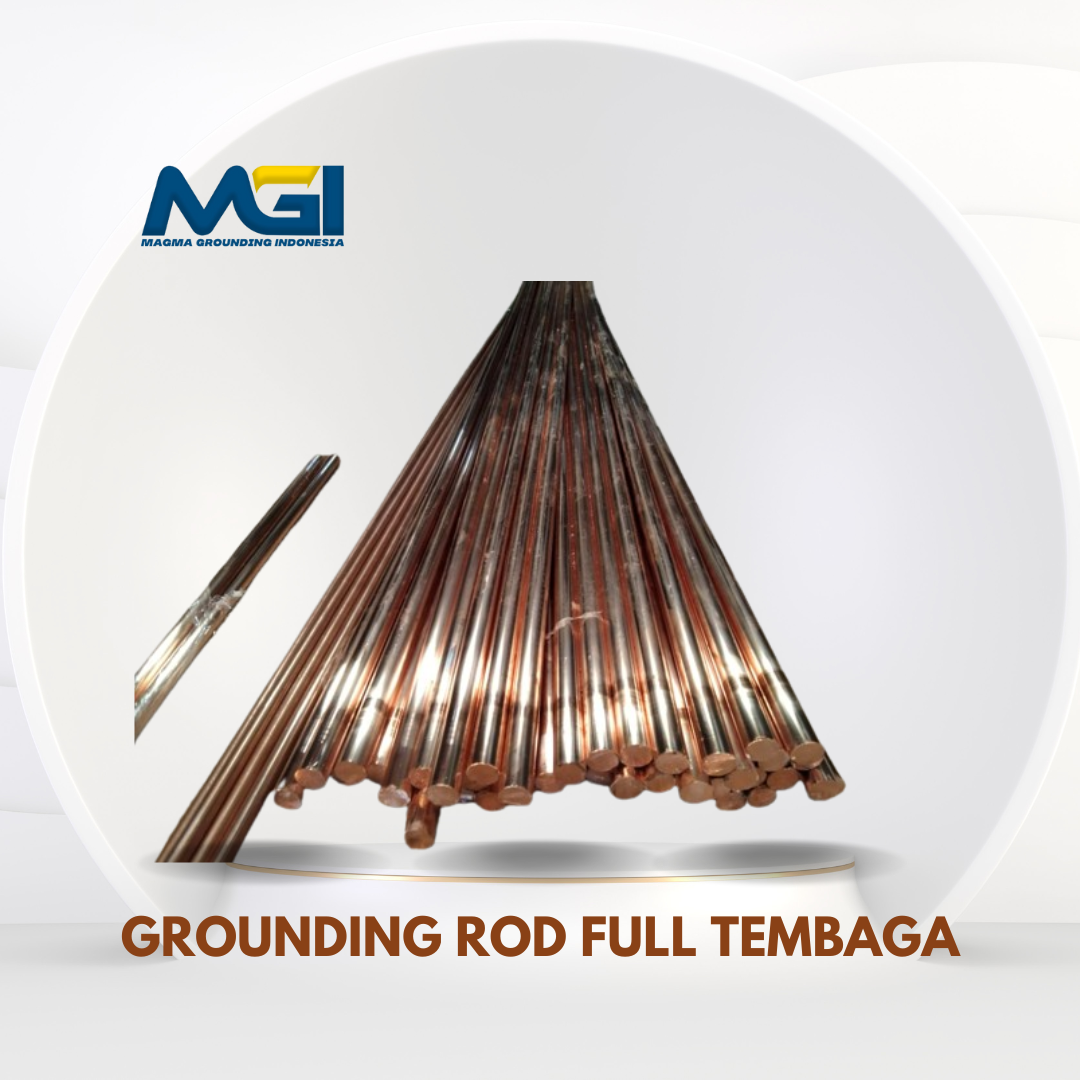 GROUNDING ROD 5/8 X 4 METER FULL TEMBAGA | Magma Grounding Indonesia